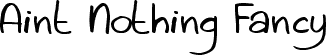 Aint Nothing Fancy Italic font | Fonts2u.com