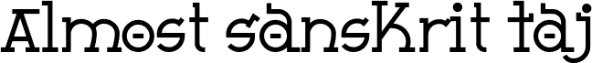 Almost Sanskrit taj Bold font | Fonts2u.com
