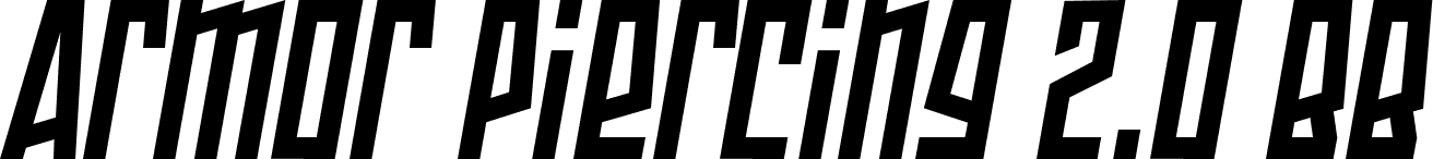 Armor Piercing 2.0 BB Italic font | Fonts2u.com