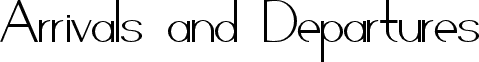 Arrivals and Departures Bold font | Fonts2u.com