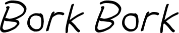 Bork Bork font