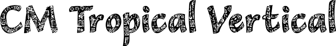 CM Tropical Vertical font