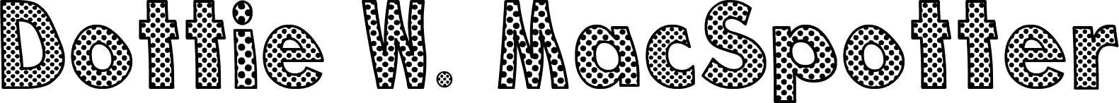 Dottie W. MacSpotter fonte