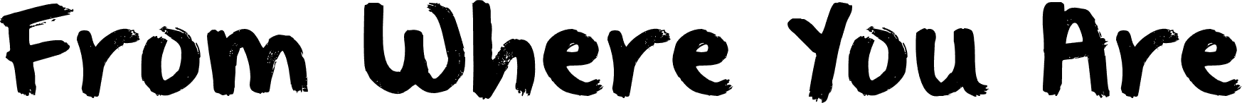 From Where You Are Font