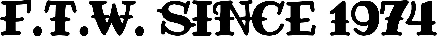 F.T.W. since 1974 font