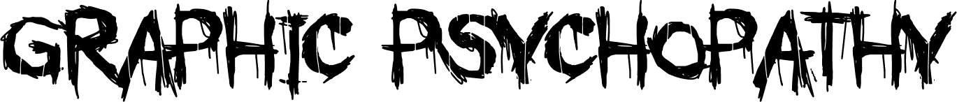 GRAPHIC PSYCHOPATHY font