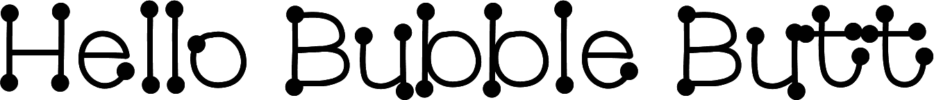 HelloBubbleButt font