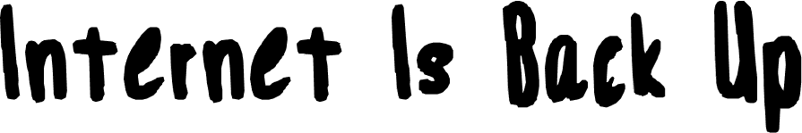 Internet Is Back Up font