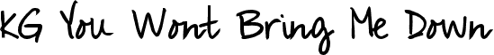 KG You Wont Bring Me Down font | Fonts2u.com