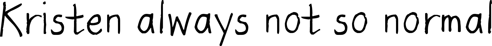 Kristenalwaysnotsonormal font | Fonts2u.com
