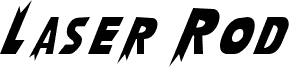 Laser Rod Bold font