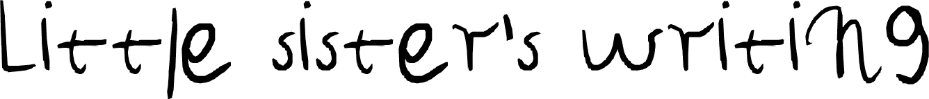 Little sister's writing font