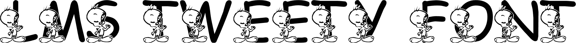 Lms Tweety Font Font