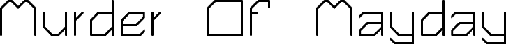 Murder Of Mayday font