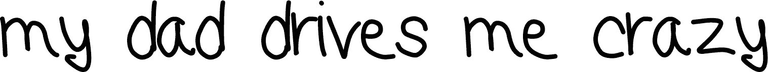 my dad drives me crazy font | Fonts2u.com
