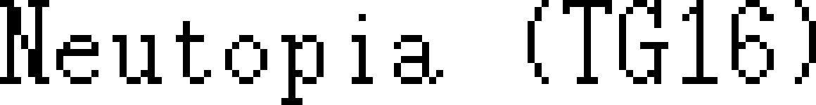Neutopia (TG16) Regular font | Fonts2u.com
