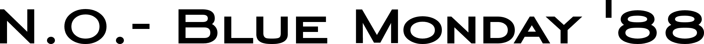N.O.- Blue Monday '88 Bold (ChiselWideBold) font | Fonts2u.com