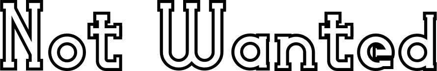 Not Wanted Demo Outline font