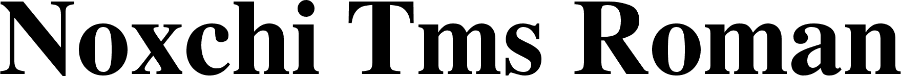 Noxchi Tms Roman Bold fuente | Fonts2u.com