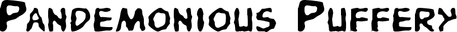 Pandemonious Puffery font