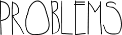 Problems Regular font