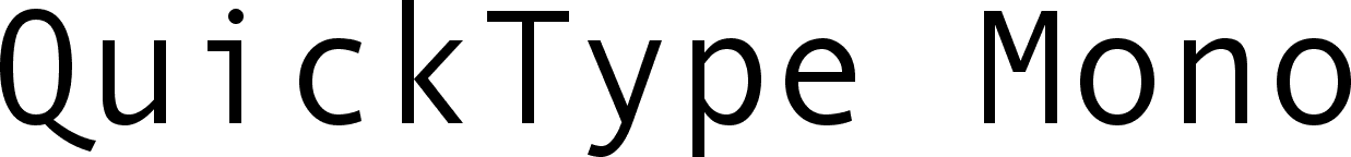 QuickType Mono font