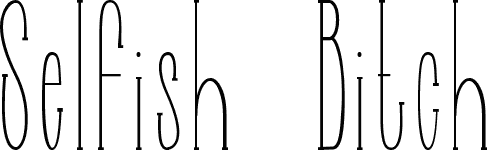 Selfish Bitch Normal font | Fonts2u.com