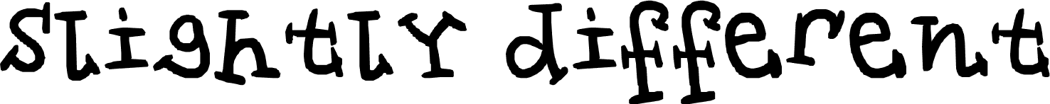 slightly different font