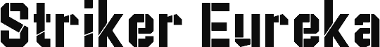 Striker Eureka PERSONAL USE font