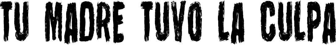 Tu Madre Tuvo La Culpa font | Fonts2u.com
