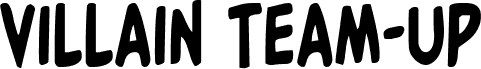 Villain Team-Up Expanded font