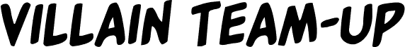 Villain Team-Up Expanded font