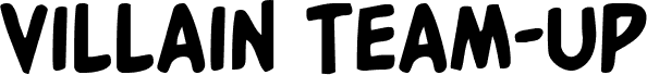 Villain Team-Up Expanded font