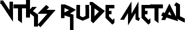 vtks Rude Metal shadow font