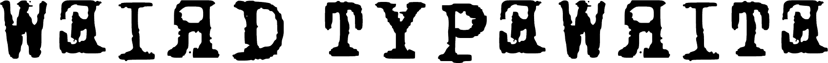 Weird Typewrite Regular font | Fonts2u.com